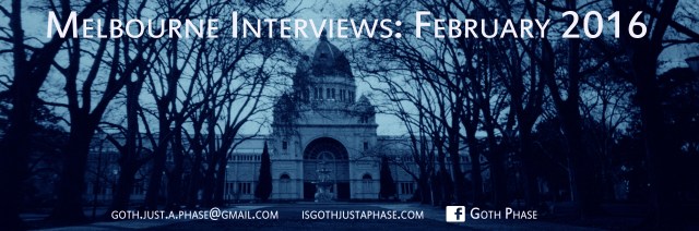 Australian Interviews 2016 – Goth – Just a Phase?